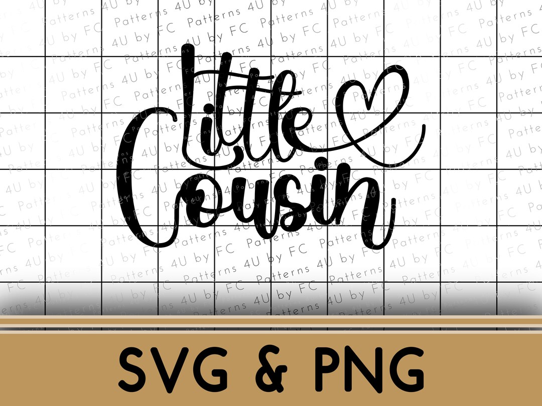 Little Cousin SVG PNG, Cricut Clipart Sublimation Design Little Cousin ...
