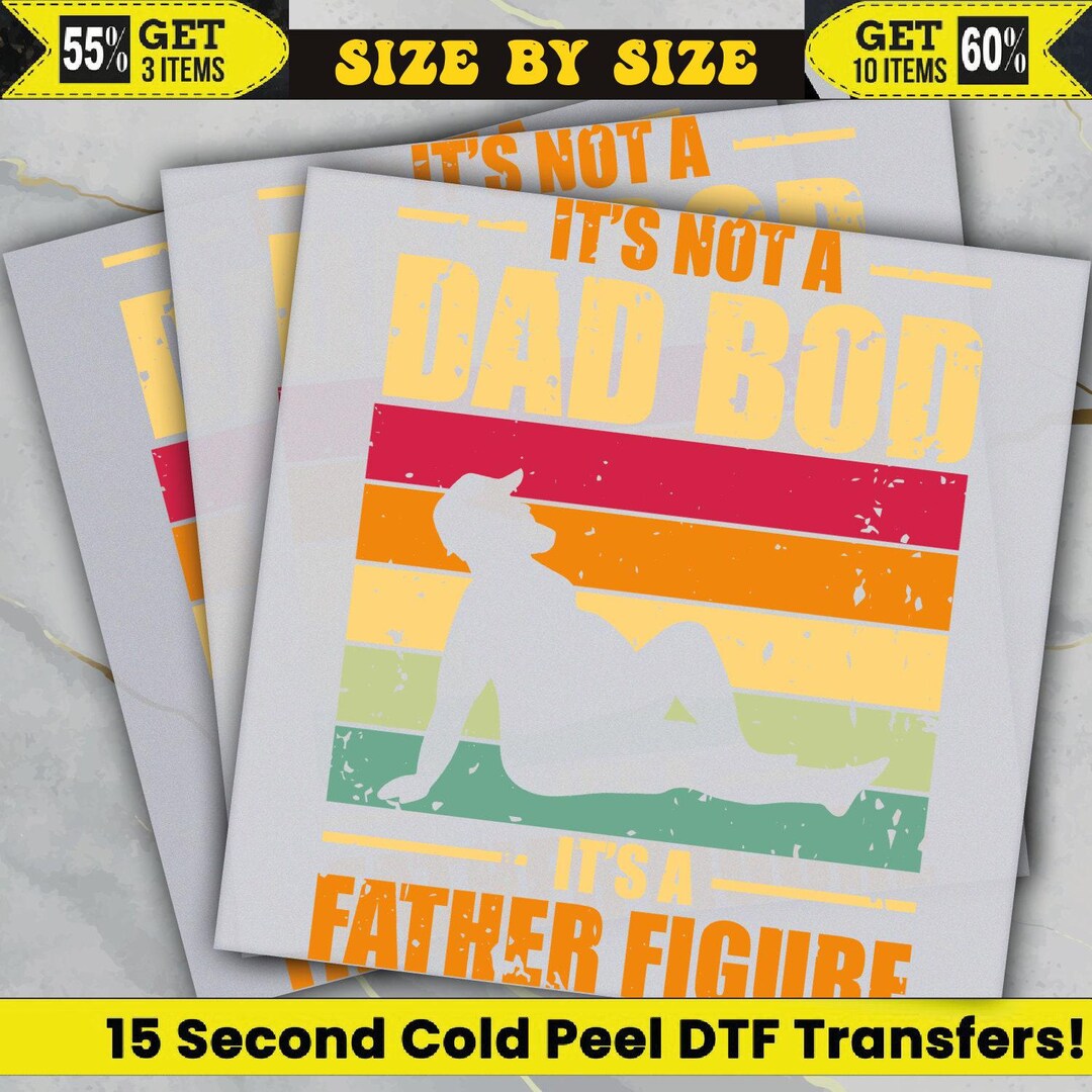 It's Not A Dad Bod It's A Father Figure2 Ready to Press, Dtf Transfer ...
