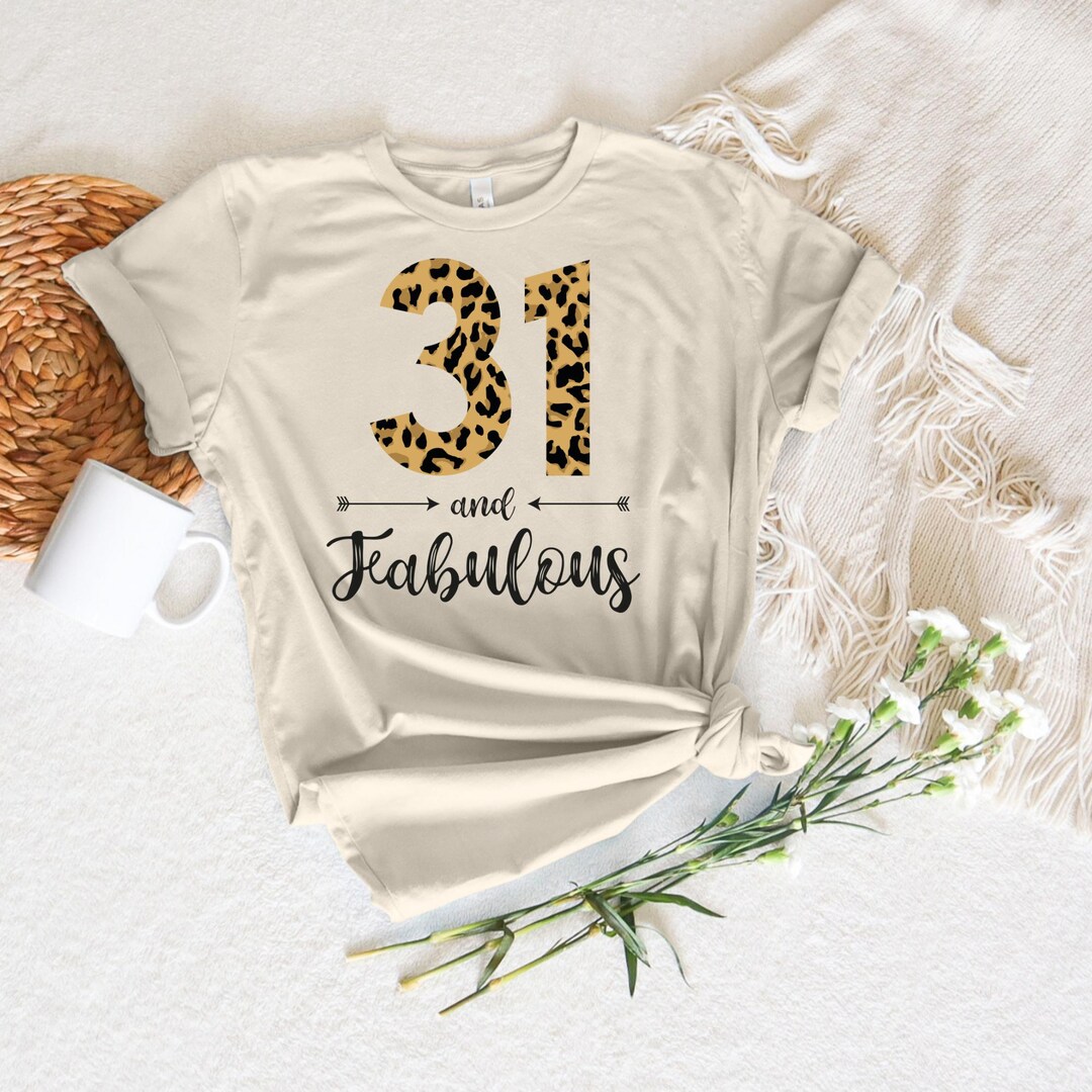 31 and Fabulous Shirt, 31st Birthday Shirt, Leopard 31st Birthday ...