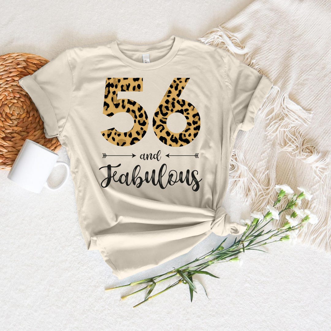 56 and Fabulous Shirt, 56th Birthday Shirt, Leopard 56th Birthday ...