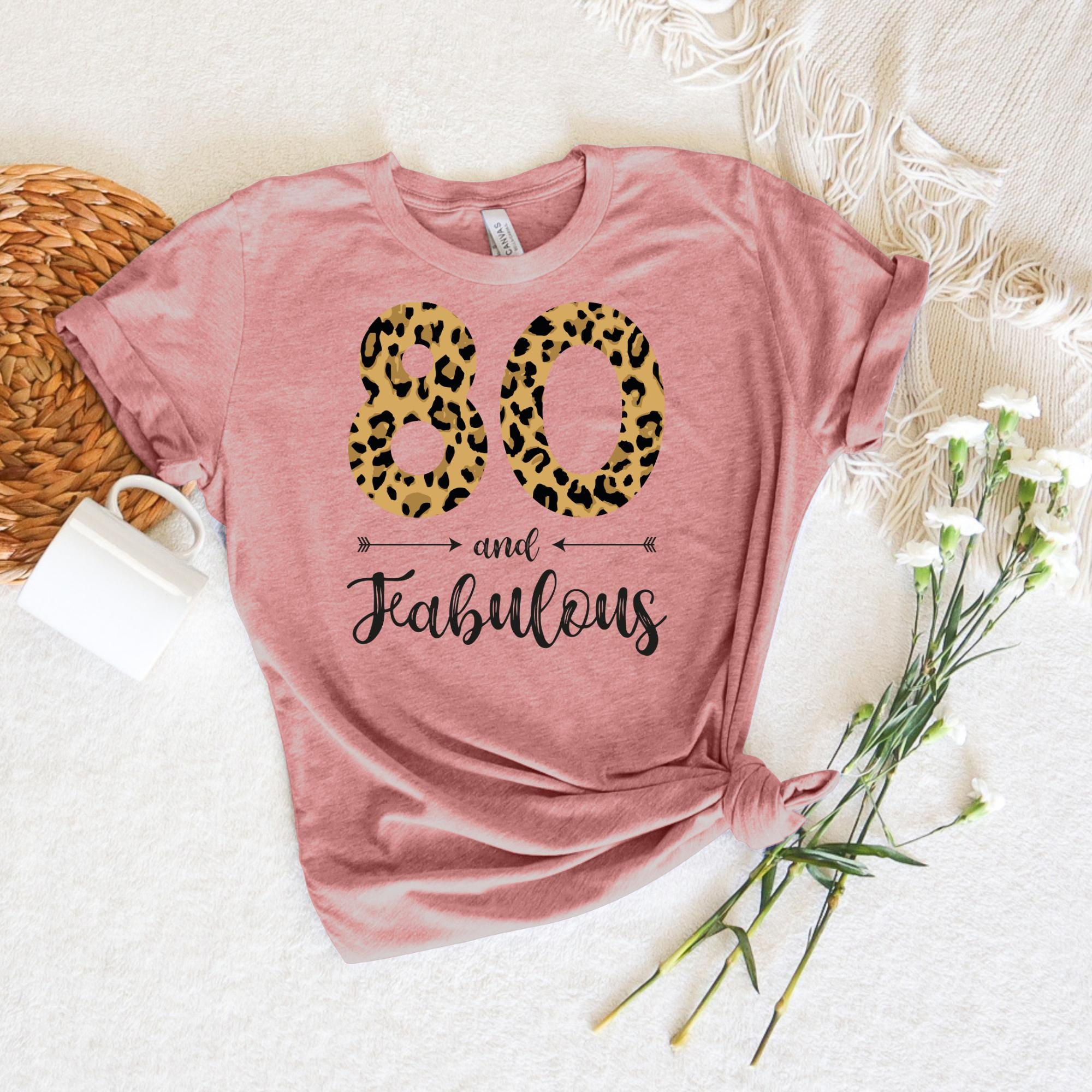 80 and Fabulous Shirt, 80th Birthday Shirt, Leopard 80th Birthday ...