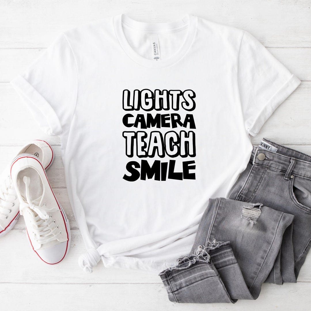 Lights Camera Teach Smile, Teacher Appreciation, Trendy Teacher Shirt ...