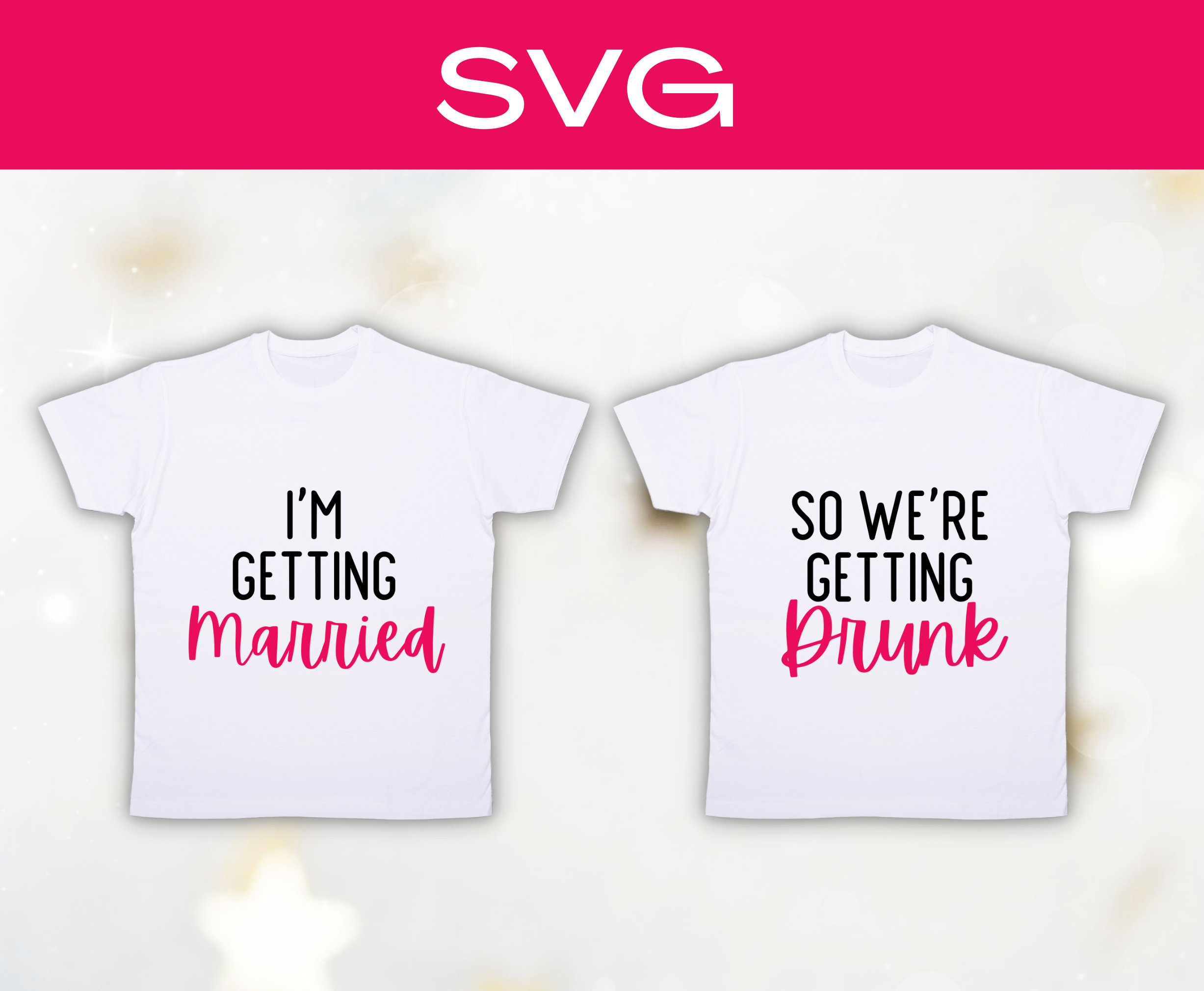 I'm Getting Married Svg | Bride SVG | Bachelorette Party Svg | so We're ...
