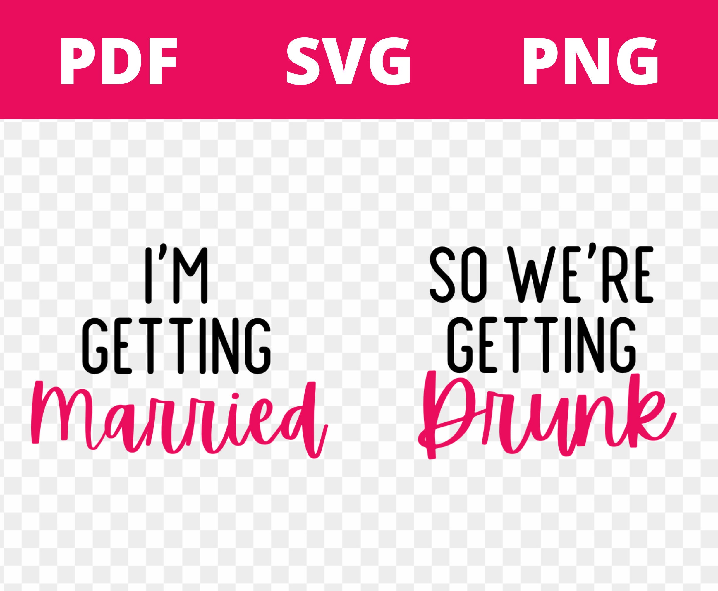 I'm Getting Married Svg | Bride SVG | Bachelorette Party Svg | so We're ...