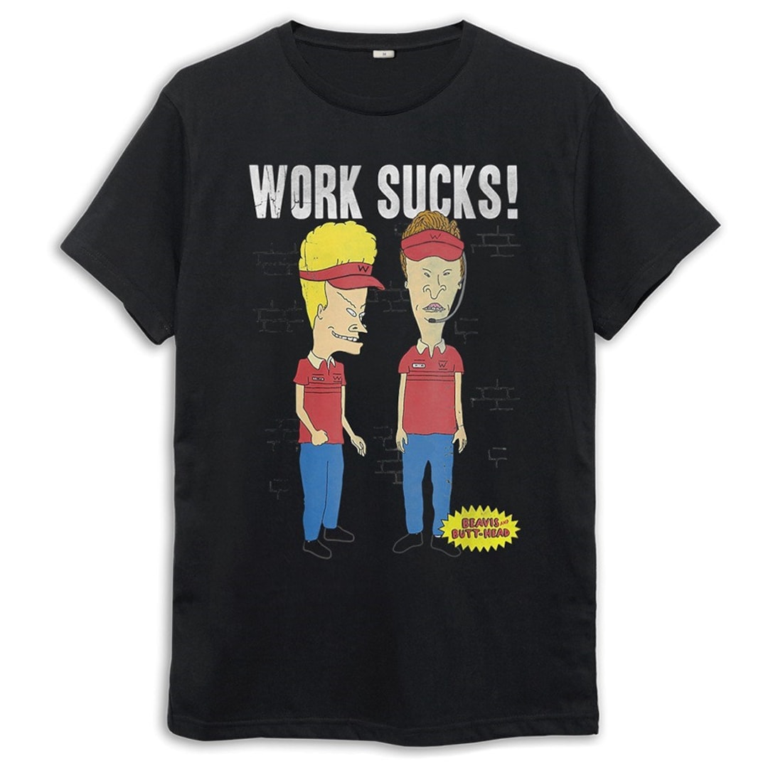 Beavis and Butt-head Work Sucks T-shirt / Men's Women's Sizes / Cotton Tee BEA-566333 - Etsy