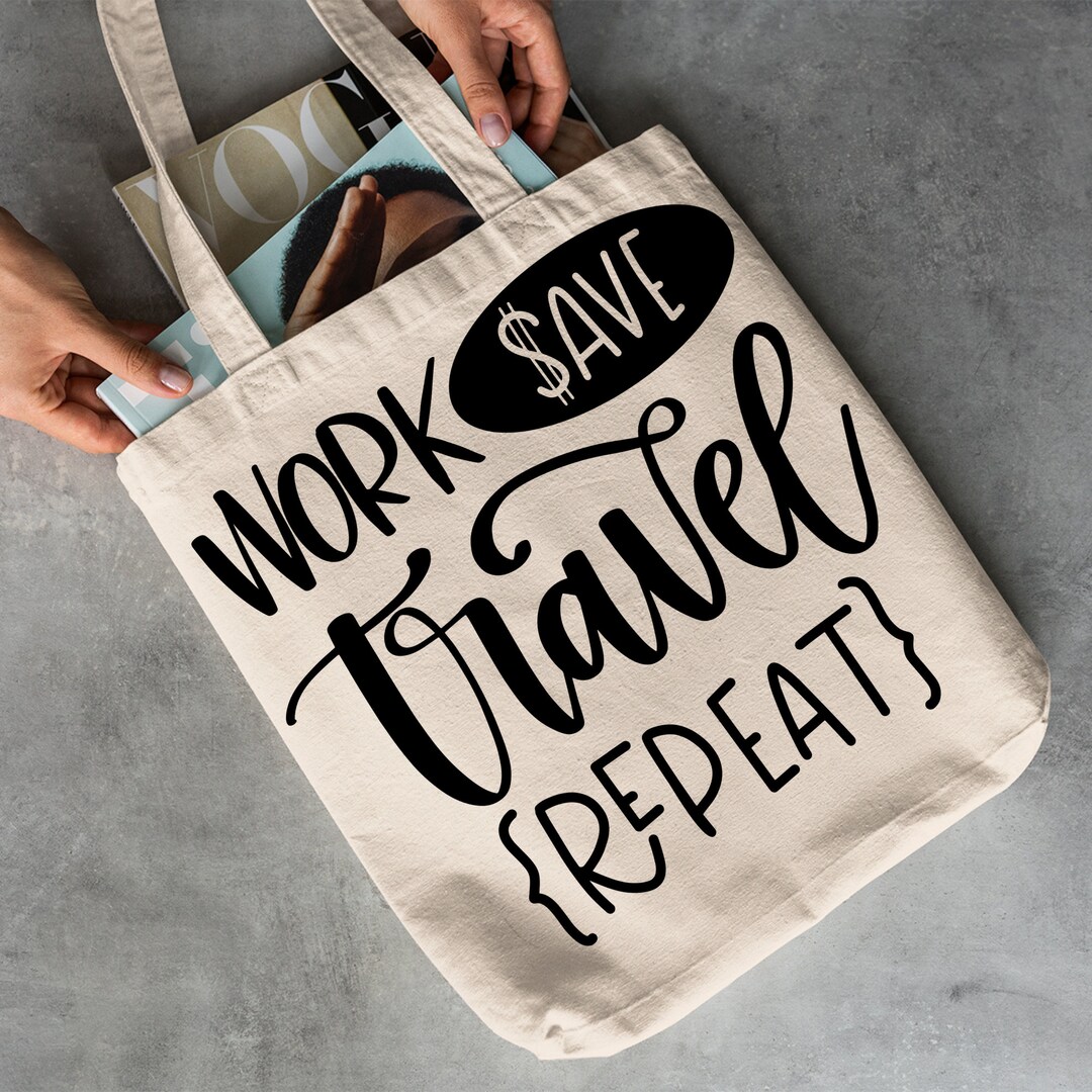 Work Save Travel Repeat SVG and Cut Files for Crafters Digital ...