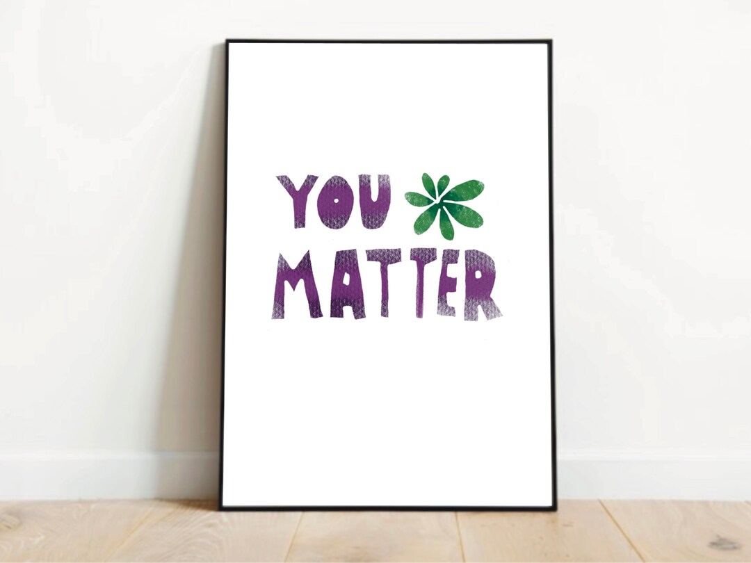 You Matter Poster, Mental Health Quote, Inspirational Wall Art ...
