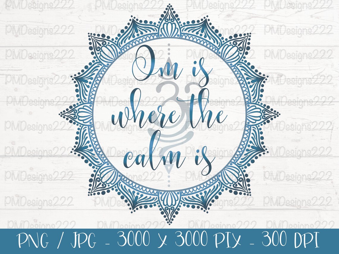 Om is Where the Calm is Png, Mandala Png, Mandala Wall Art for ...
