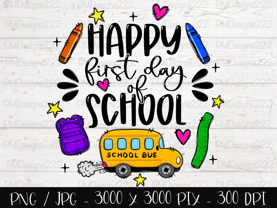 Happy First Day of School Png, First Day of School Printable, Teacher ...