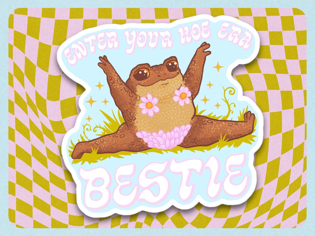 Enter Your Hoe Era Bestie Toad Sticker Hoe Era Sticker - Etsy