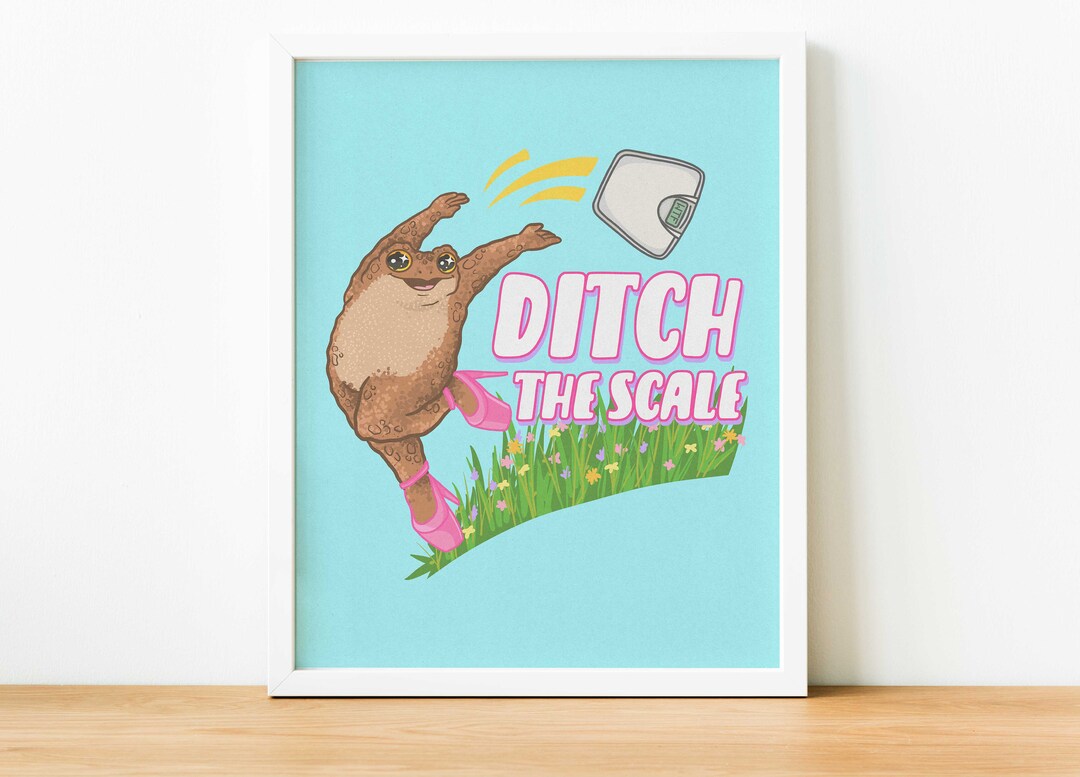 Ditch the Scale Frog Print | Anti Diet Culture Body Positivity Toad Art ...