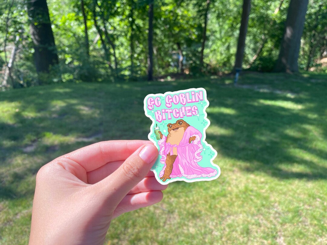 Go Goblin Bitches Toad Going Goblin Mode Going Goblin Toad Sticker ...