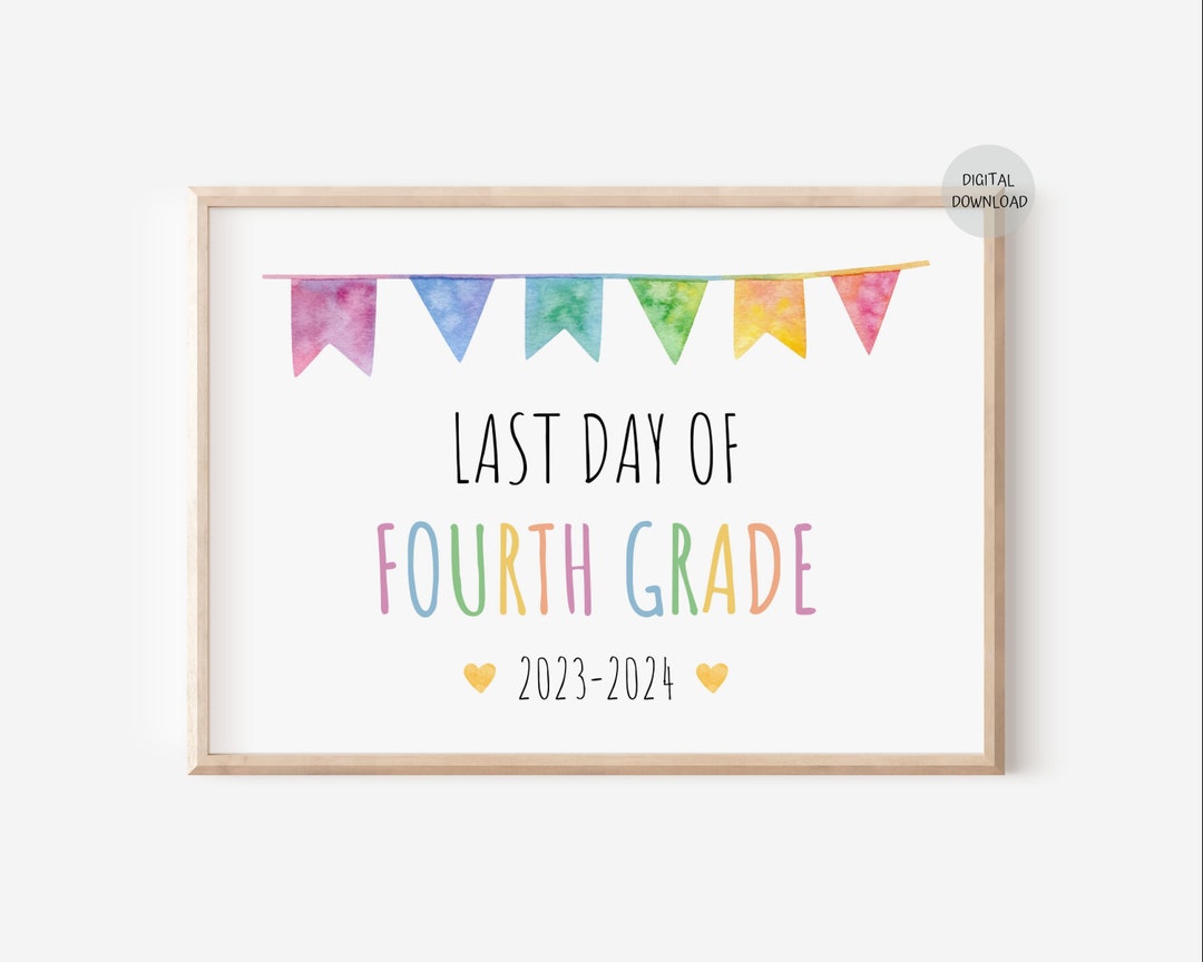 Last Day of 4th Grade Printable Sign 8x10 Inch A4 Last Day - Etsy