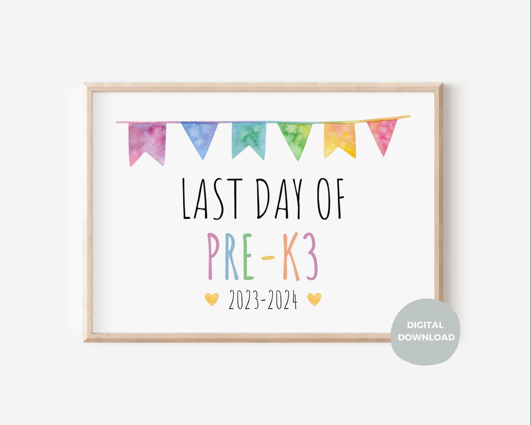 Last Day of PRE-K3 Printable Sign 8x10 Inch A4 NON - Etsy