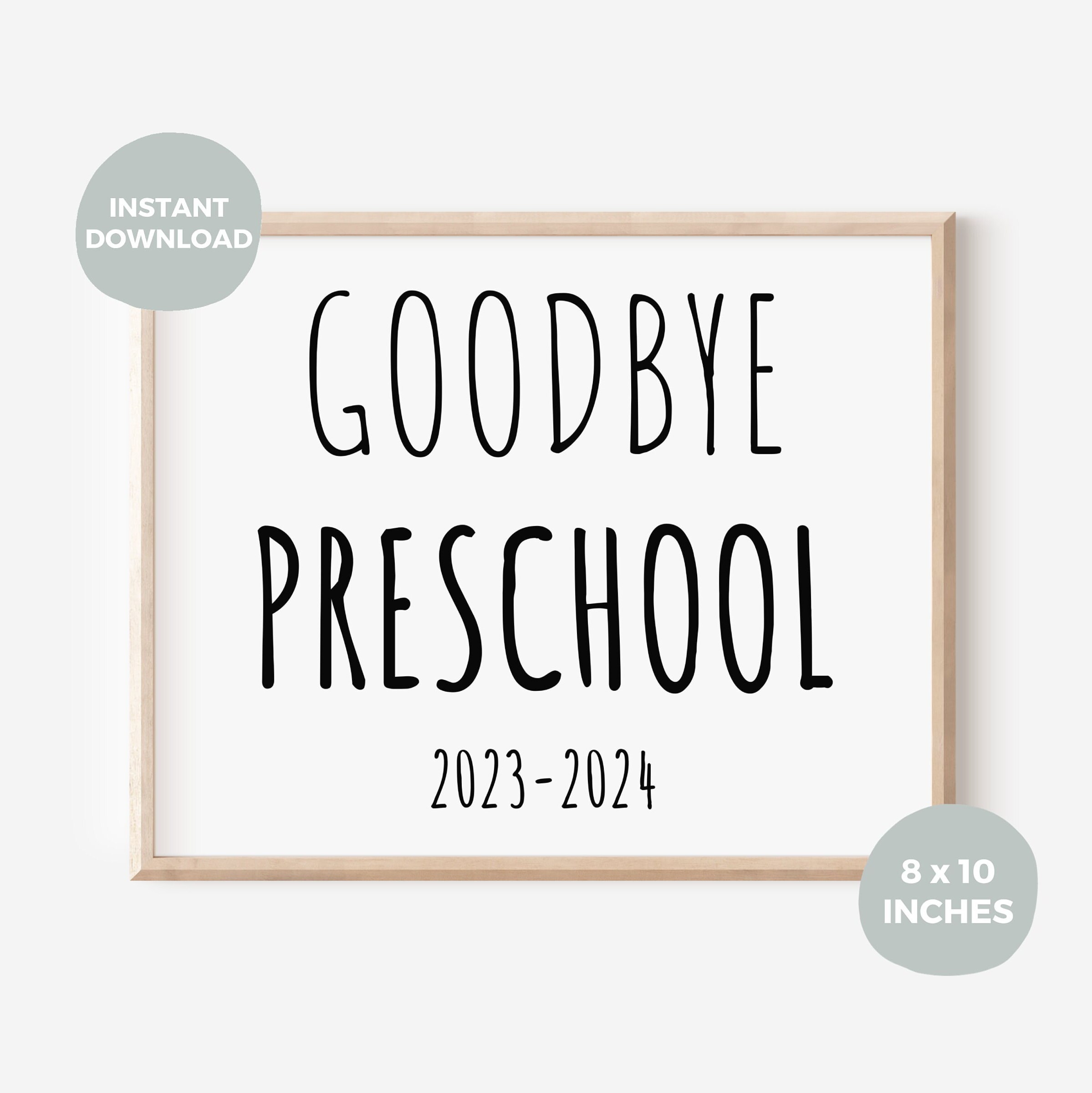 Goodbye Preschool Printable Sign, 8x10 Inch, A4, Last Day of Preschool ...