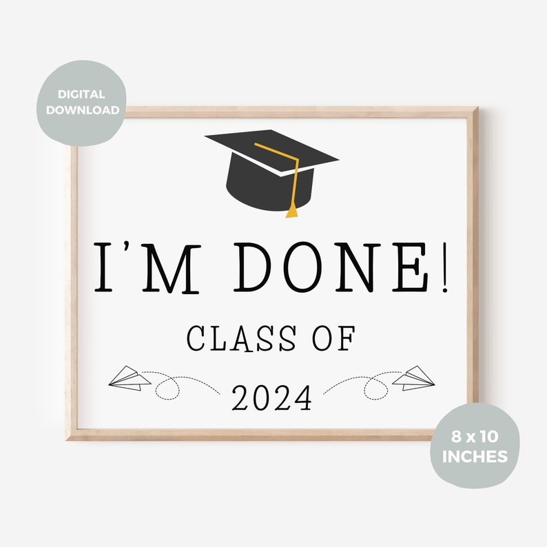 I'm Done Graduation Sign, Last Day of High School Sign, Printable Photo ...