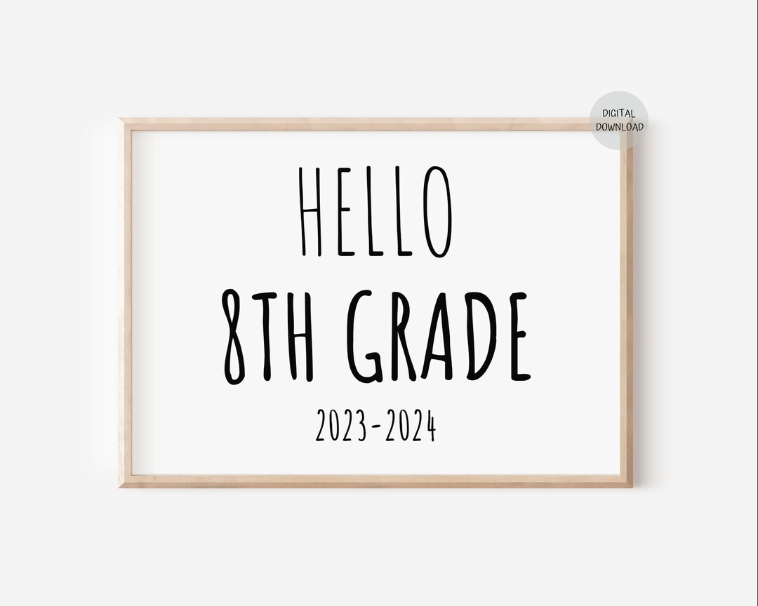 Hello 8th Grade Printable Sign 8x10 Inch A4 1st Day of - Etsy