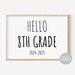 Hello 8th Grade Printable Sign, 8x10 Inch, A4, 1st Day of Eighth Grade ...