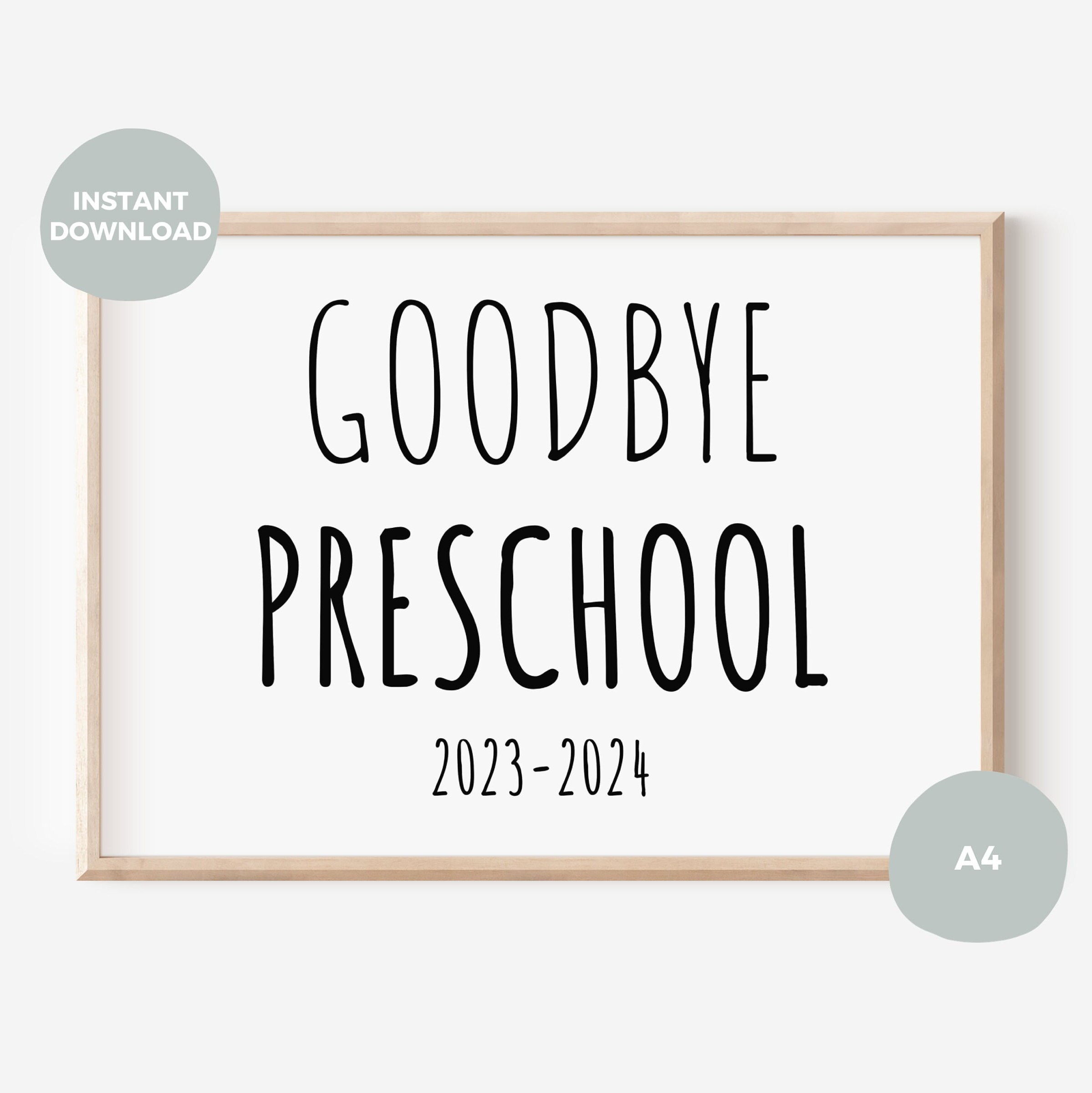 Goodbye Preschool Printable Sign, 8x10 Inch, A4, Last Day of Preschool ...