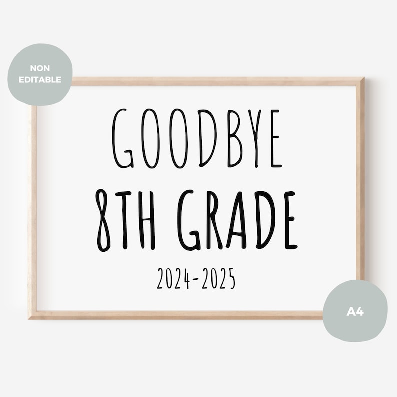 Goodbye 8th Grade Printable Sign, 8x10 Inch, A4, Last Day of Eighth ...