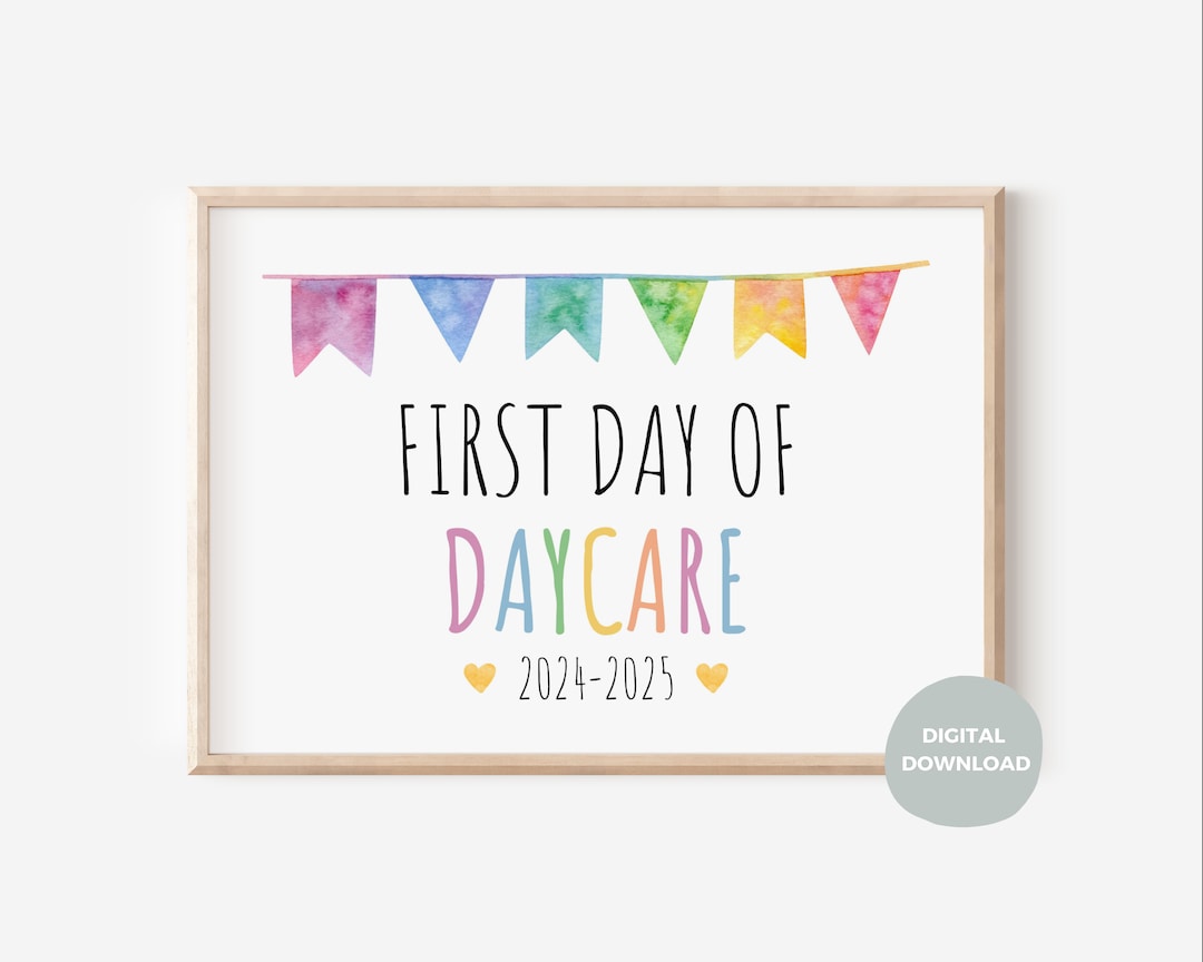 First Day of Daycare Printable Sign, 8x10 Inch, A4, 1st Day of Daycare ...