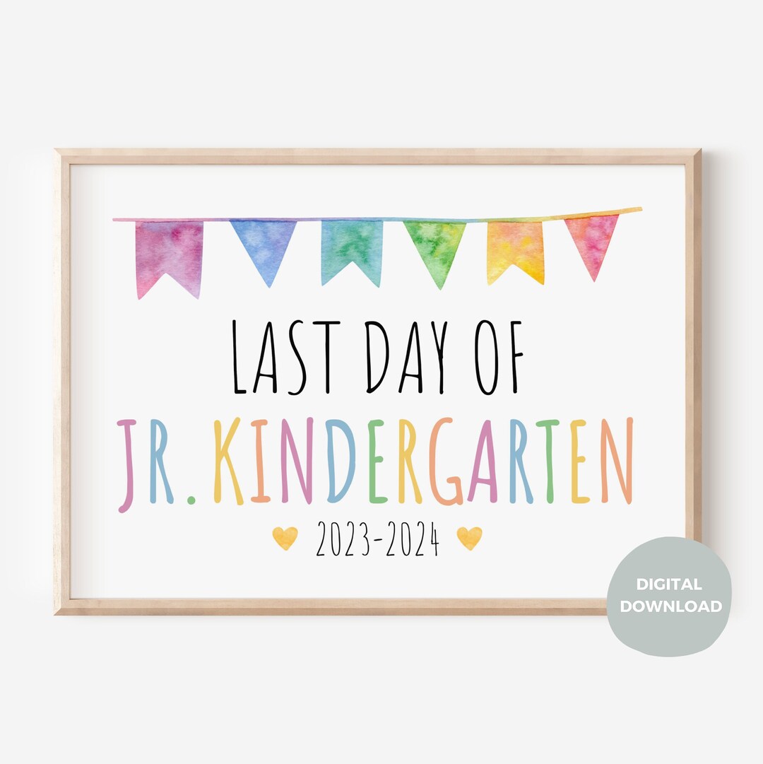 Last Day of Junior Kindergarten Printable Sign, 8x10 Inch, A4, Instant ...