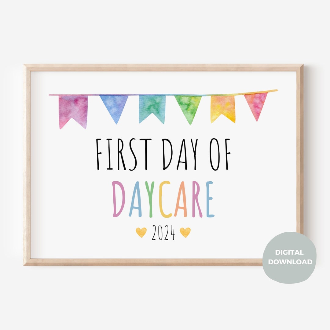 First Day of Daycare Printable Sign, A4, 8x10 Inch, 1st Day of Daycare ...