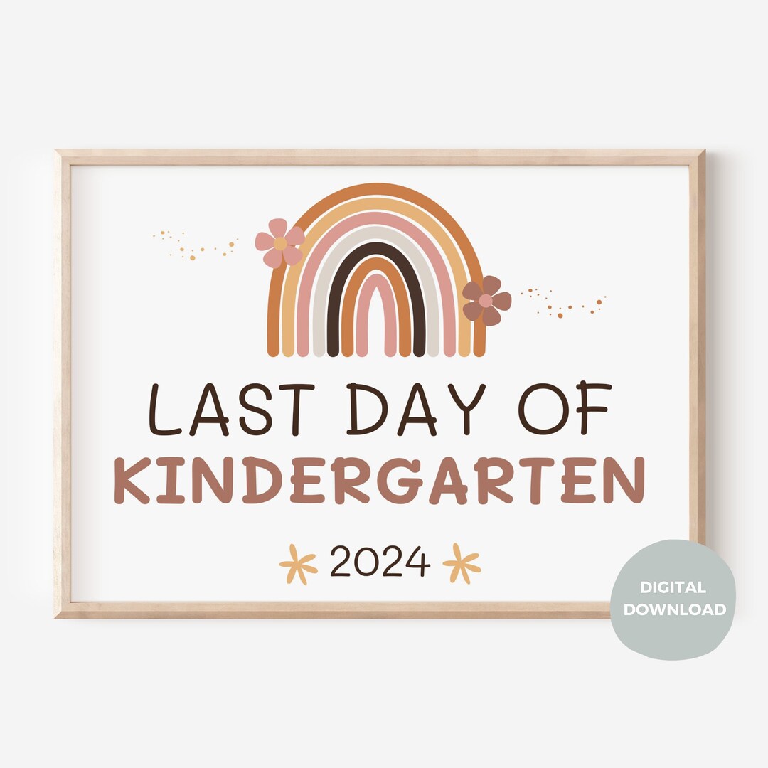 Last Day of Kindergarten Printable Sign, Last Day of Kindergarten Photo ...
