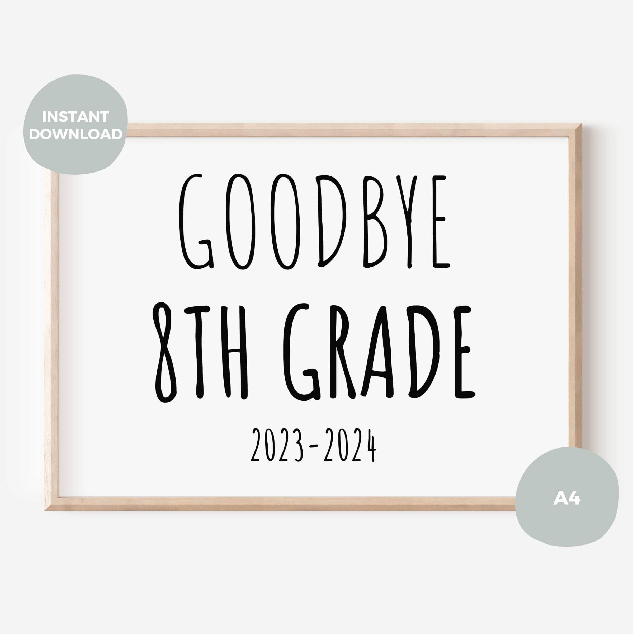 Goodbye 8th Grade Printable Sign, 8x10 Inch, A4, Last Day of Eighth ...