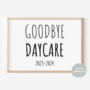 Goodbye Daycare Printable Sign 8x10 Inch A4 Last Day of - Etsy