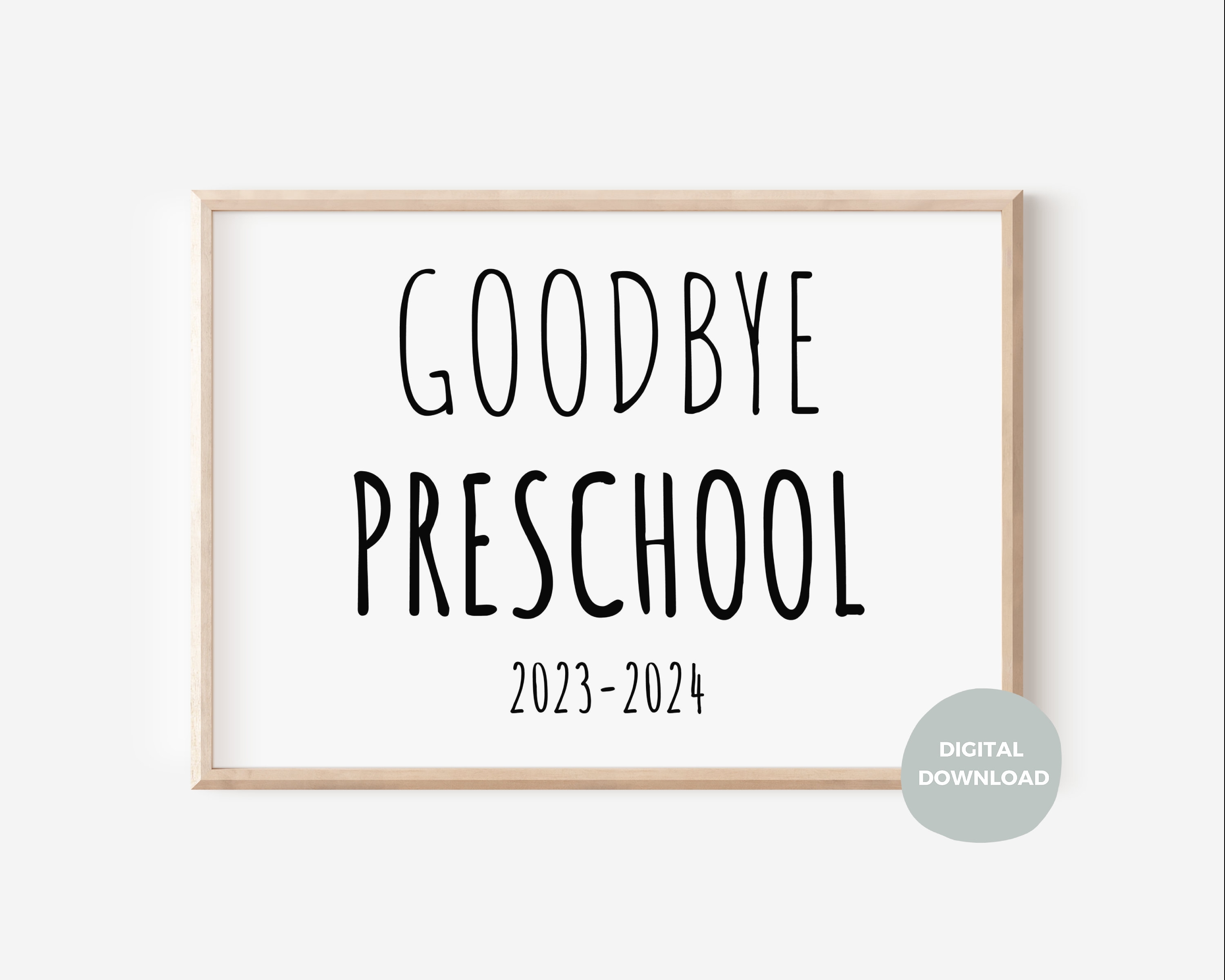 Goodbye Preschool Printable Sign 8x10 Inch A4 Last Day of - Etsy
