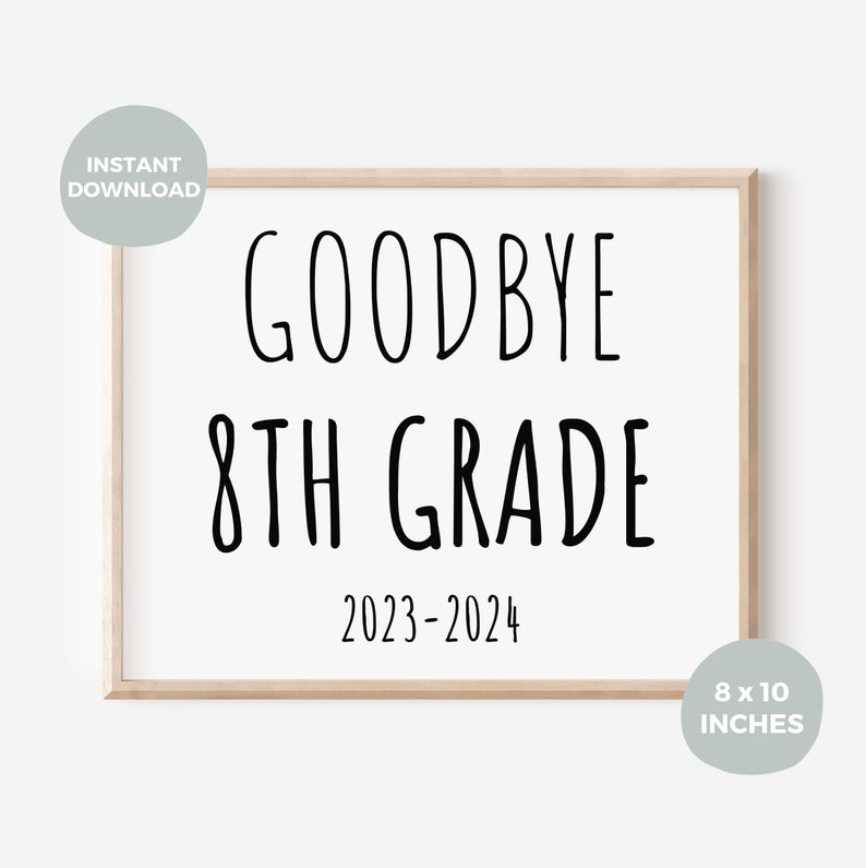 Goodbye 8th Grade Printable Sign, 8x10 Inch, A4, Last Day of Eighth ...