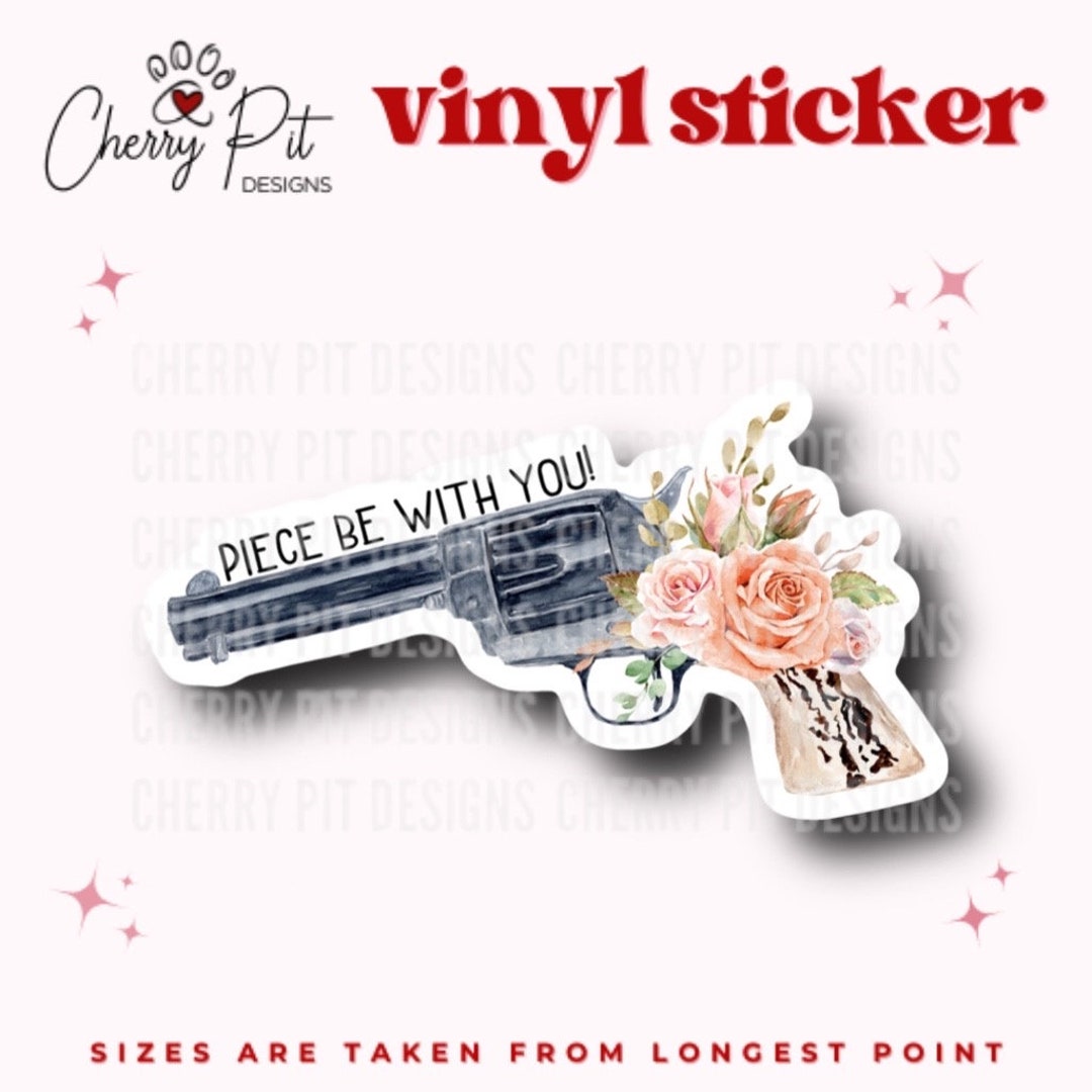 Piece Be With You Vinyl Sticker, Pistol Decal, Floral Gun Sticker ...