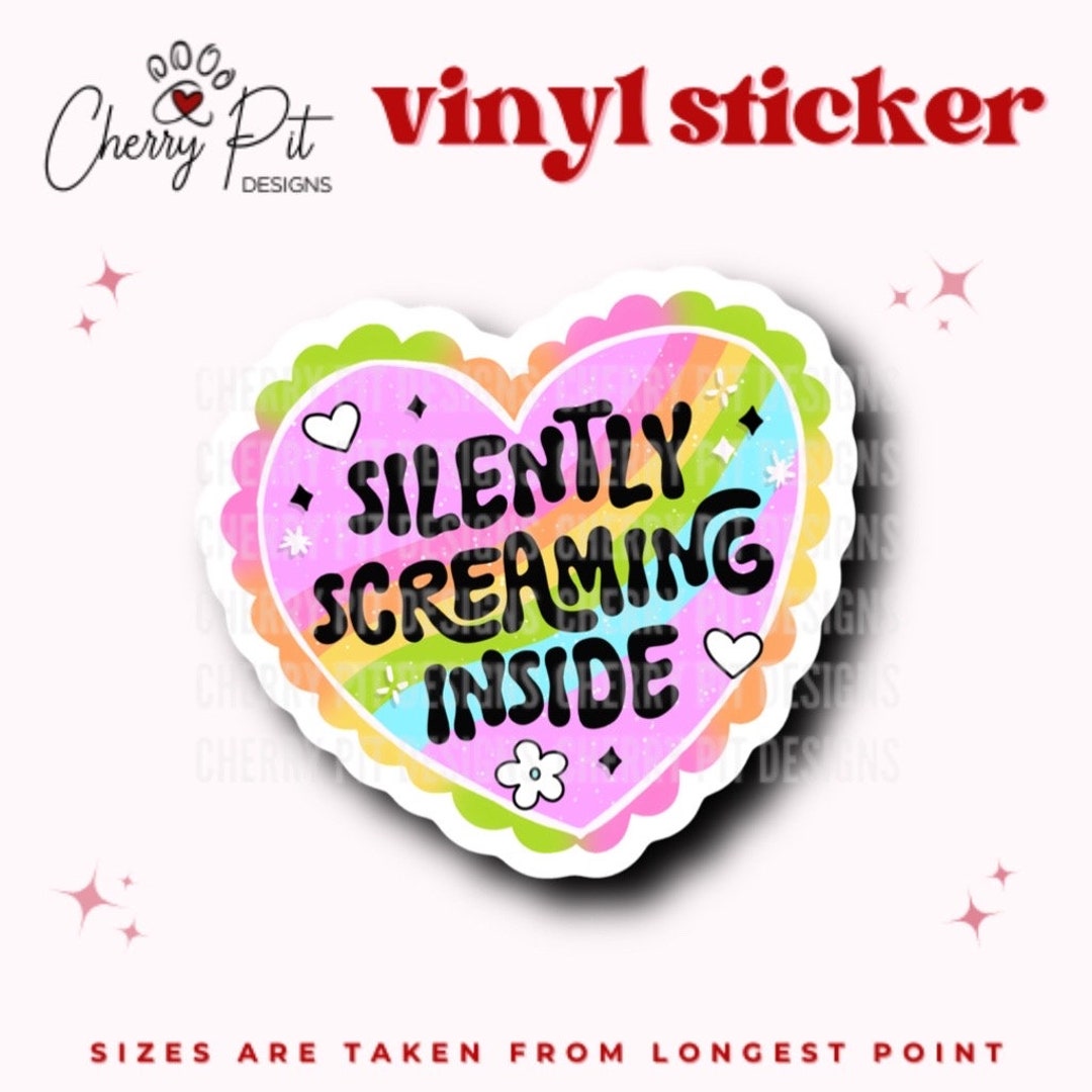 Silently Screaming Inside Vinyl Sticker, Rainbow Heart Sticker, Mental ...