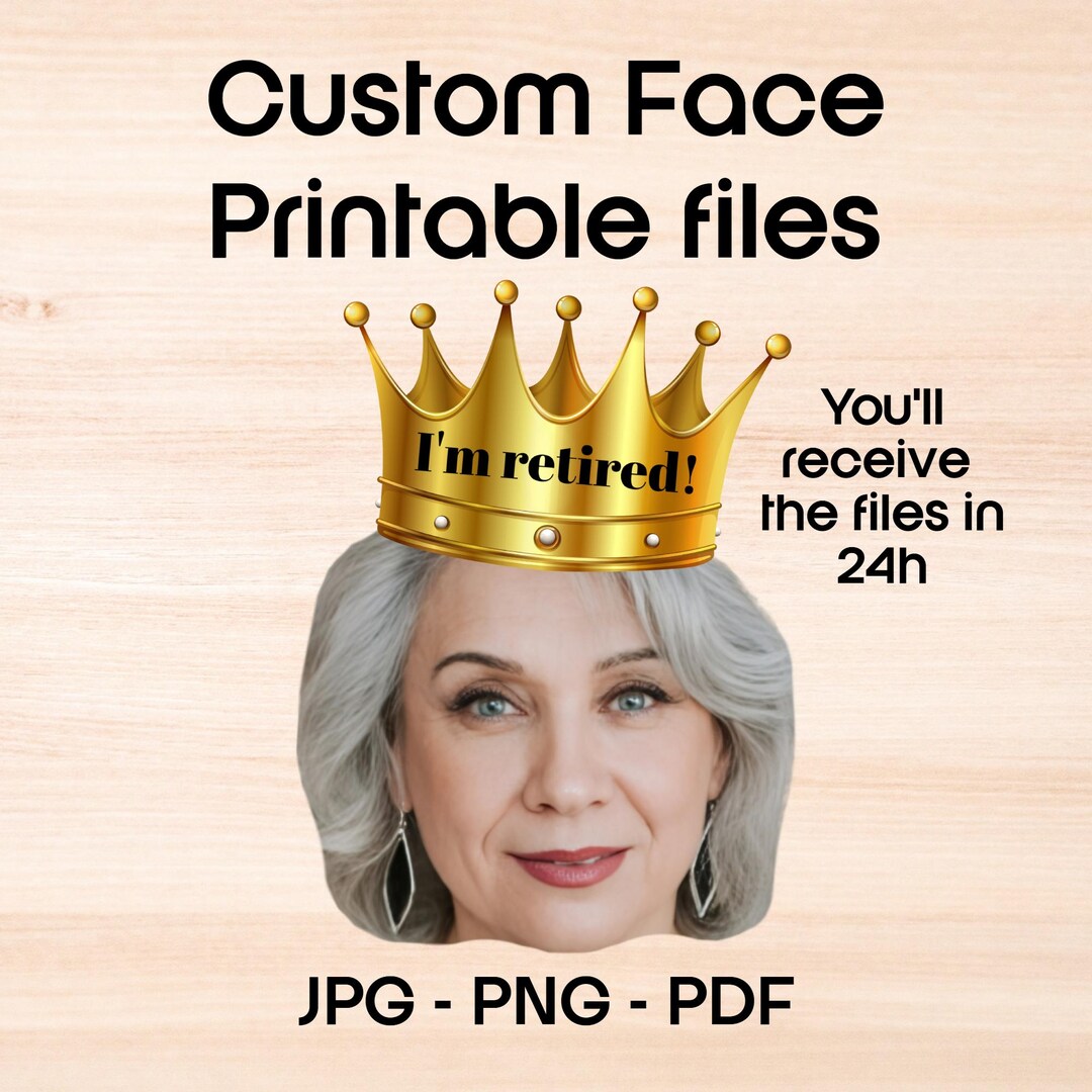 Digital Custom Retired Face, Printable Retirement Decorations ...