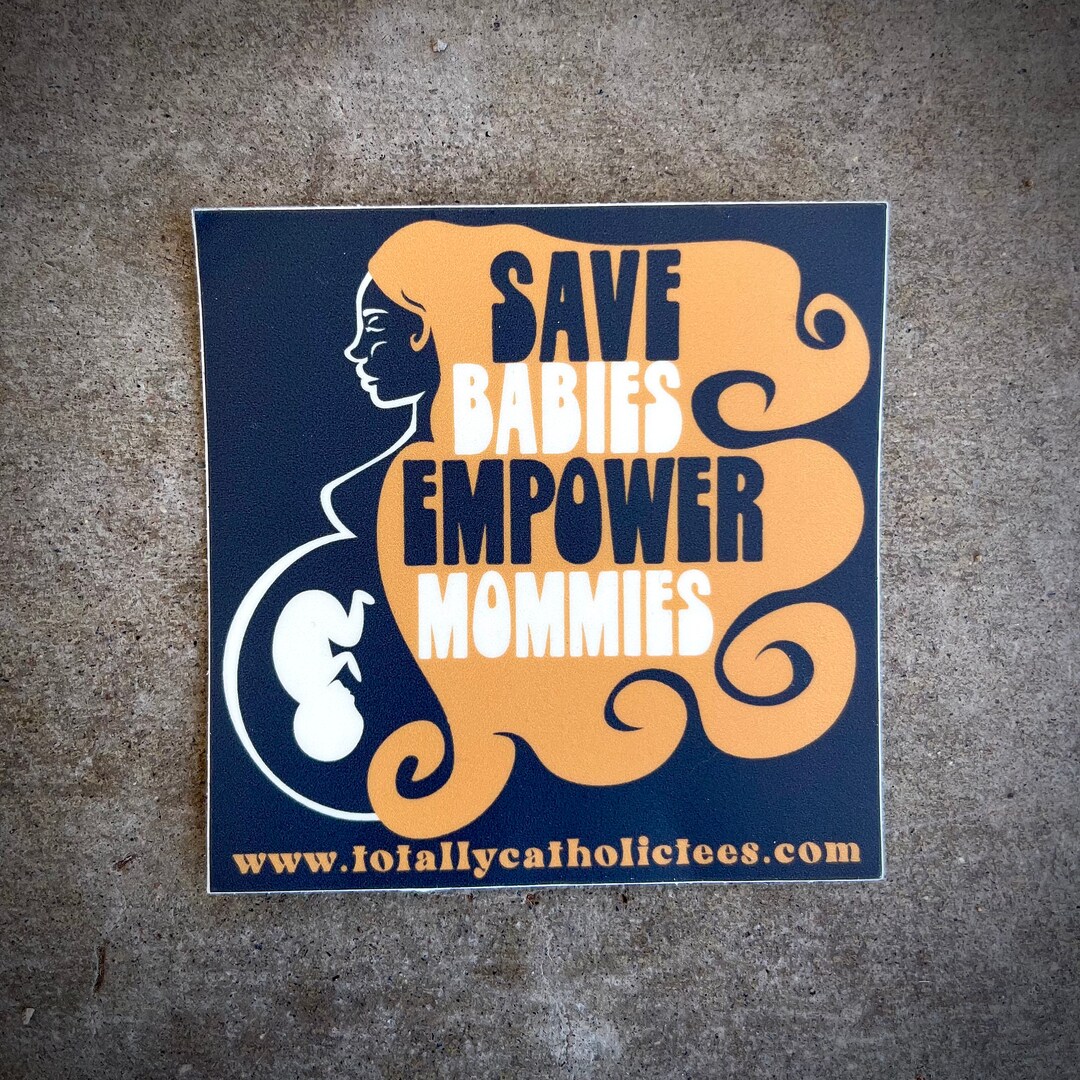 Save Babies Empower Mommies Sticker, Pro-life Sticker, Christian Pro ...