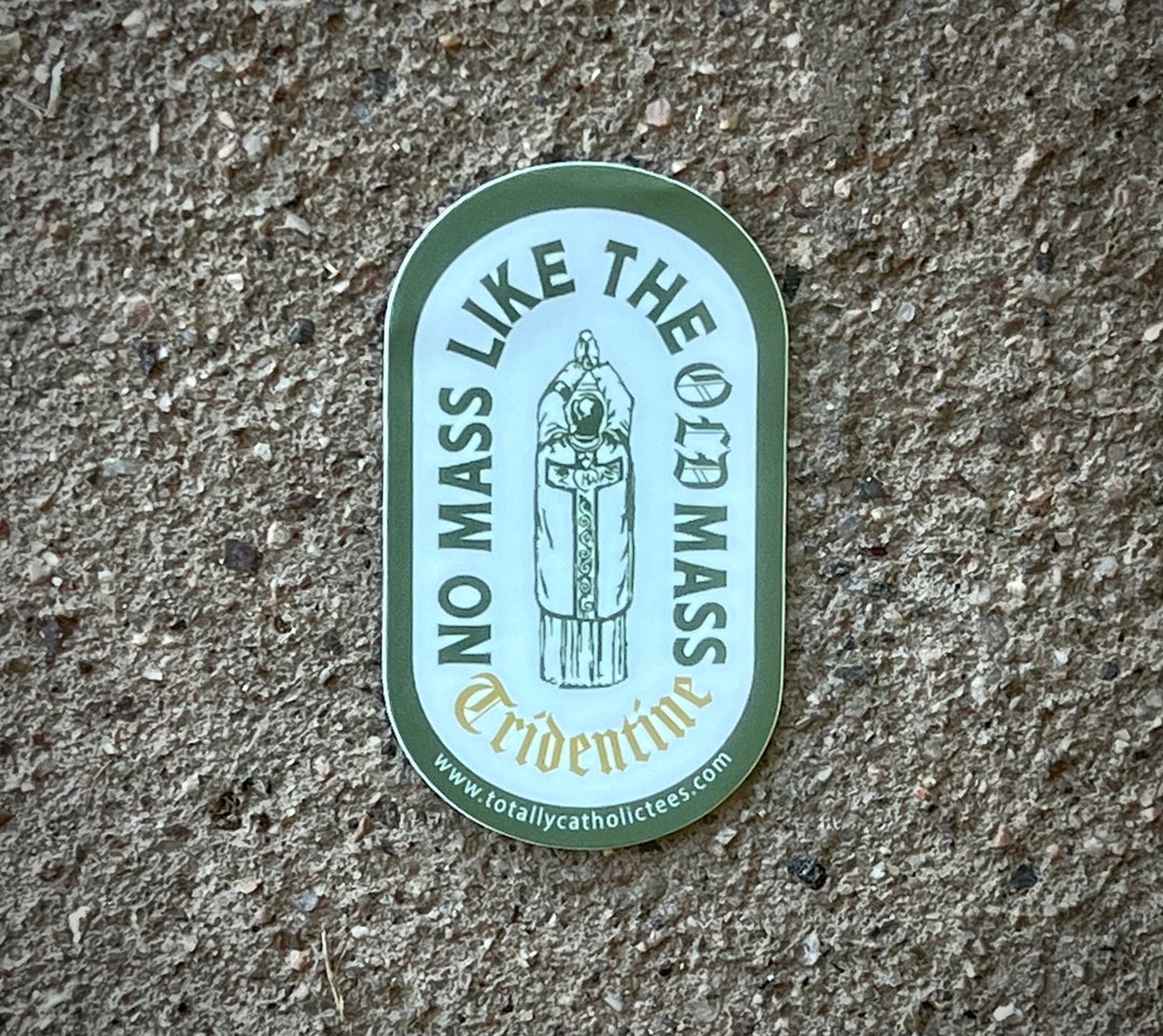 No Mass Like Old Mass Sticker, Catholic Stickers, TLM, Latin Mass ...