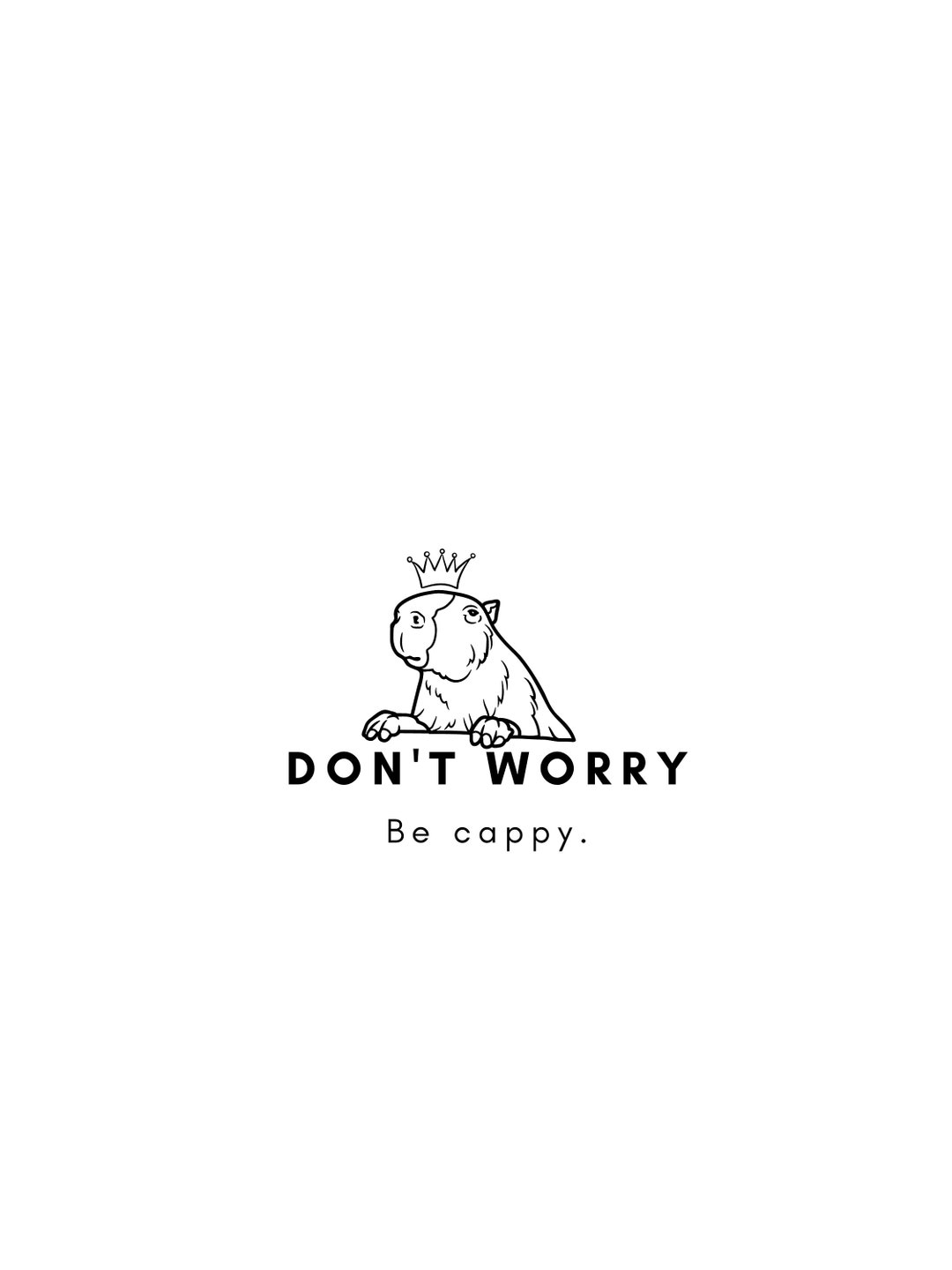 Don't Worry Be "cappy" Crowned Capybara SVG Download - Etsy