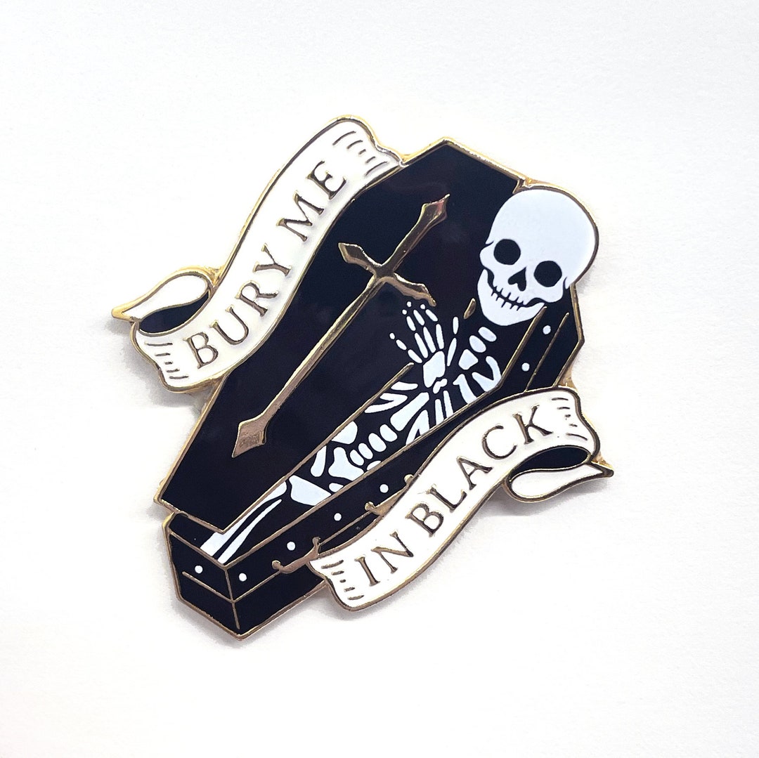 Bury Me in Black Enamel Pin - Etsy