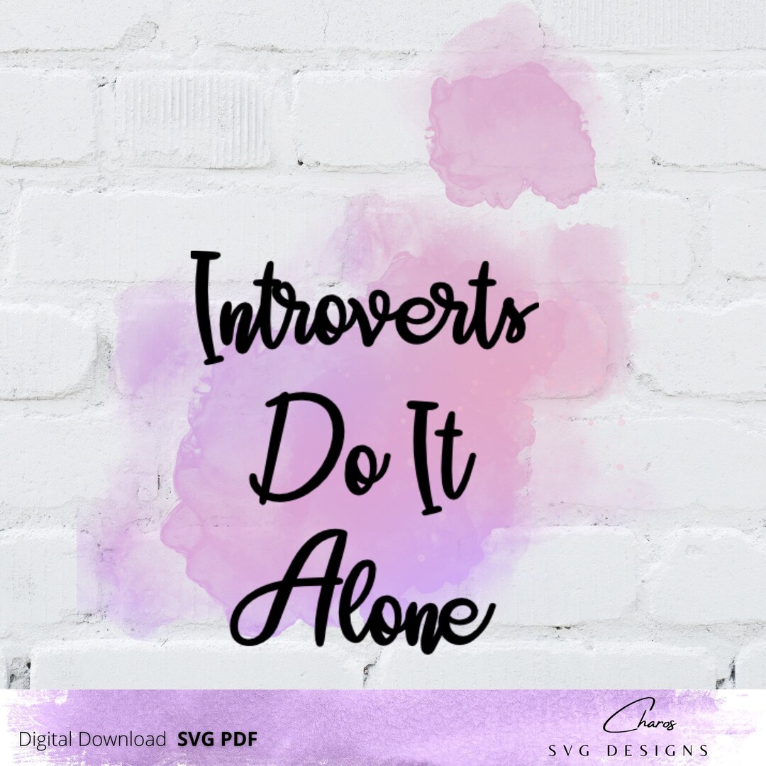 Introverts Do It Alone SVG Personality Trait Funny - Etsy