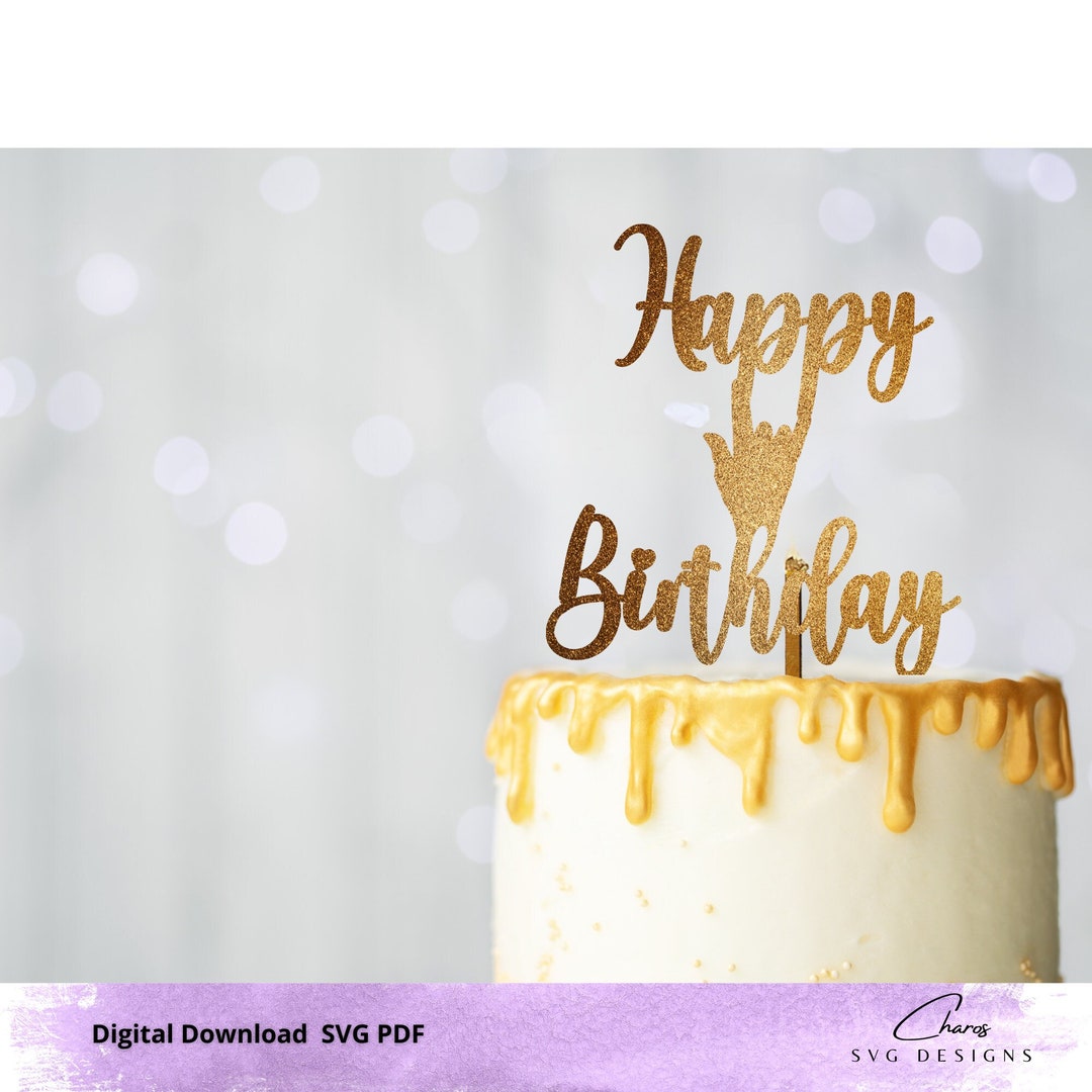 ASL Happy Birthday Cake Topper SVG | 'I Love You' in Sign Language ...