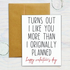 Turns Out I Like You More Than I Originally Planned Card, Valentine's ...