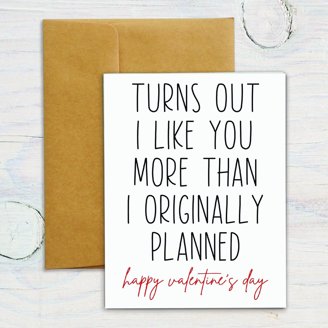 Turns Out I Like You More Than I Originally Planned Card, Valentine's ...