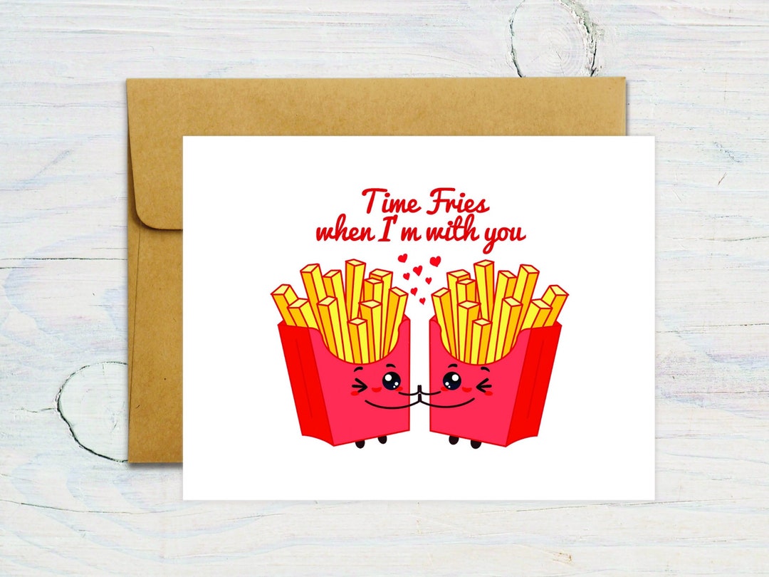 Time Fries When I'm With You, Valentines Day Card, Valentine's Day Card ...