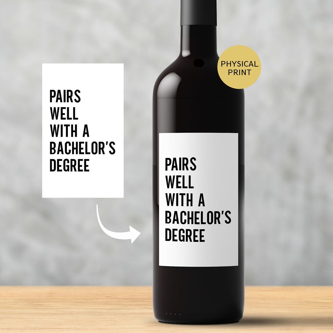 Pairs Well With A Bachelor's Degree Wine Label, Funny Graduation Gift ...