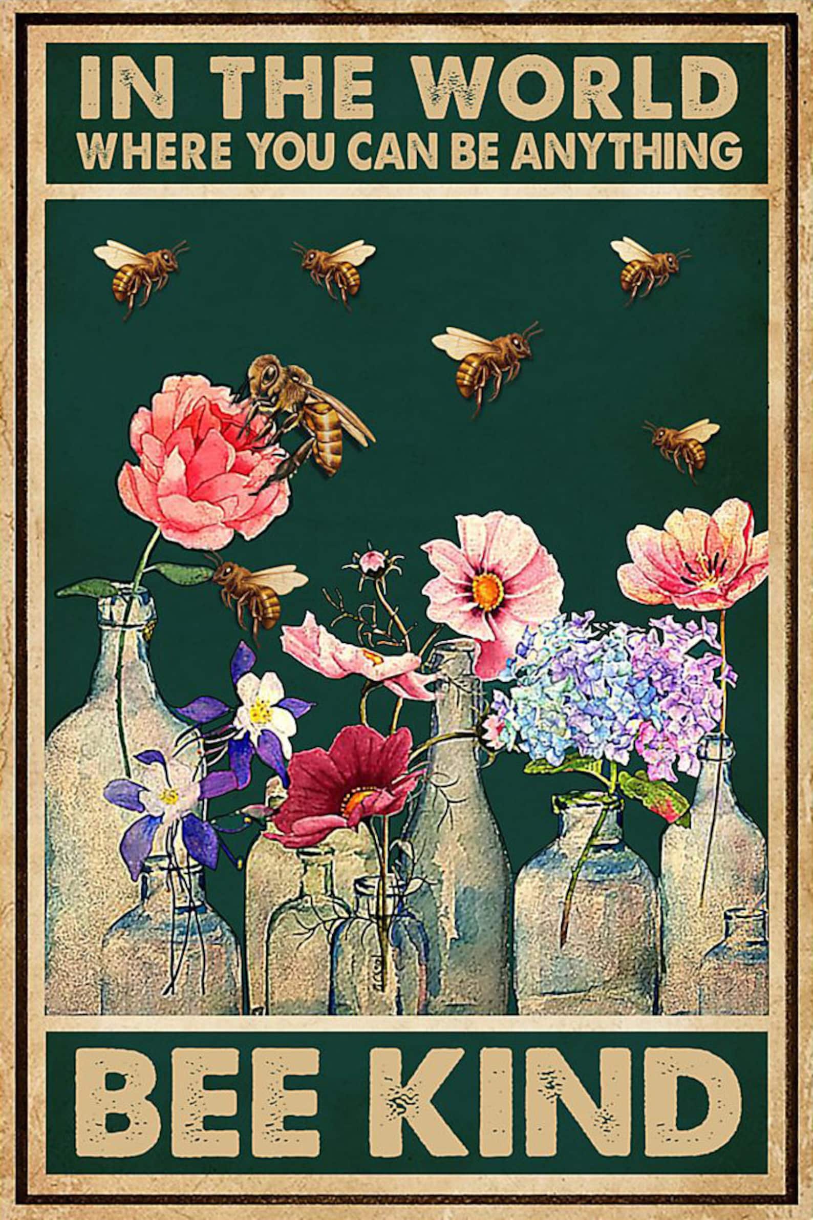 Vintage in the World Where You Can Be Anything Be Kind Bee Poster Home ...