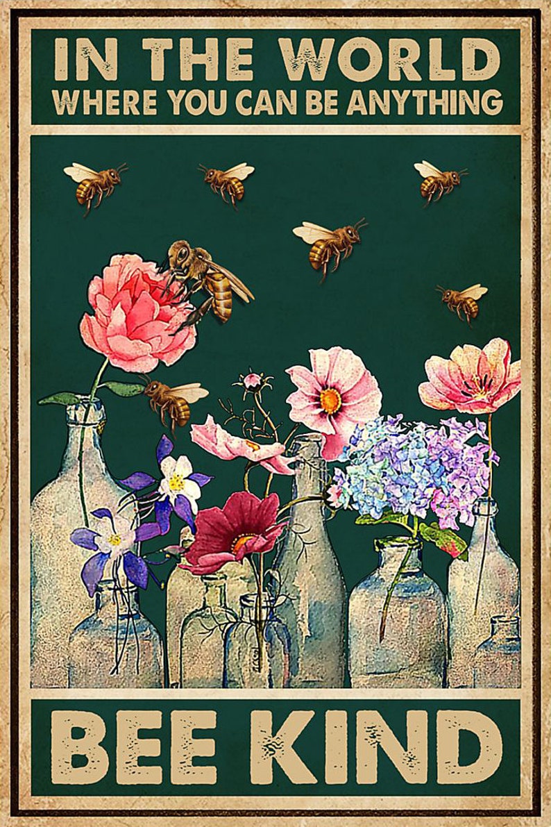 Vintage in the World Where You Can Be Anything Be Kind Bee Poster Home ...