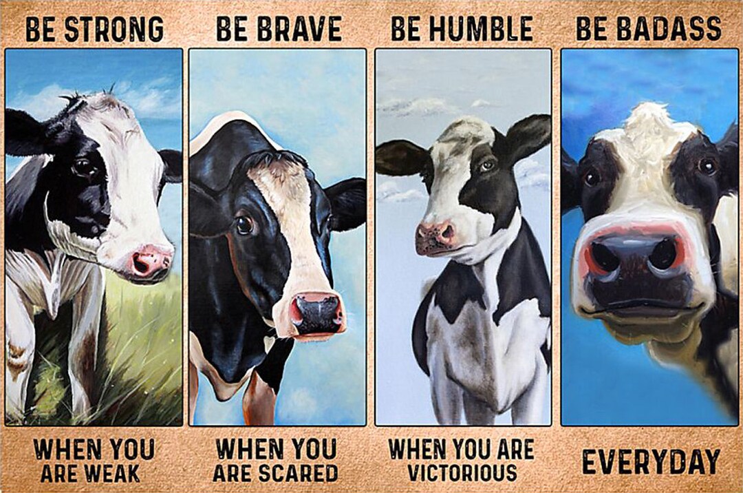 Dairy Cow – Be Strong When You Are Weak, Be Brave When You Are Scare ...