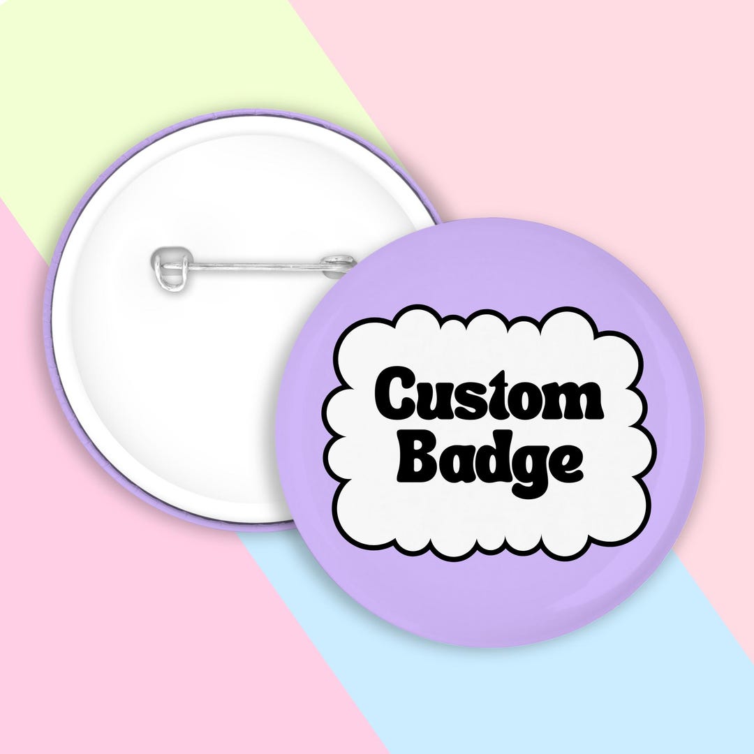 Design Your Own Badge | Custom Badge | 38mm Badge | 58mm Badge | 77mm ...