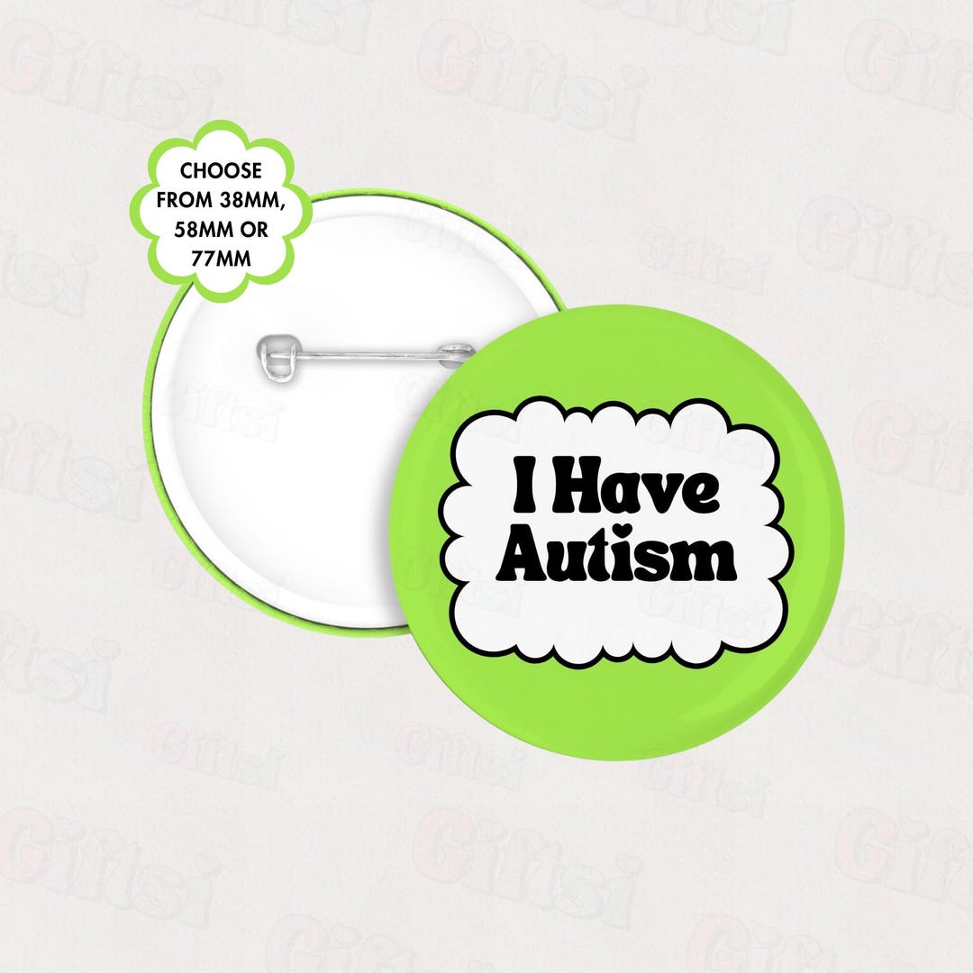 I Have Autism Badge | Mental Health Badge | Neurological Autistic Badge ...